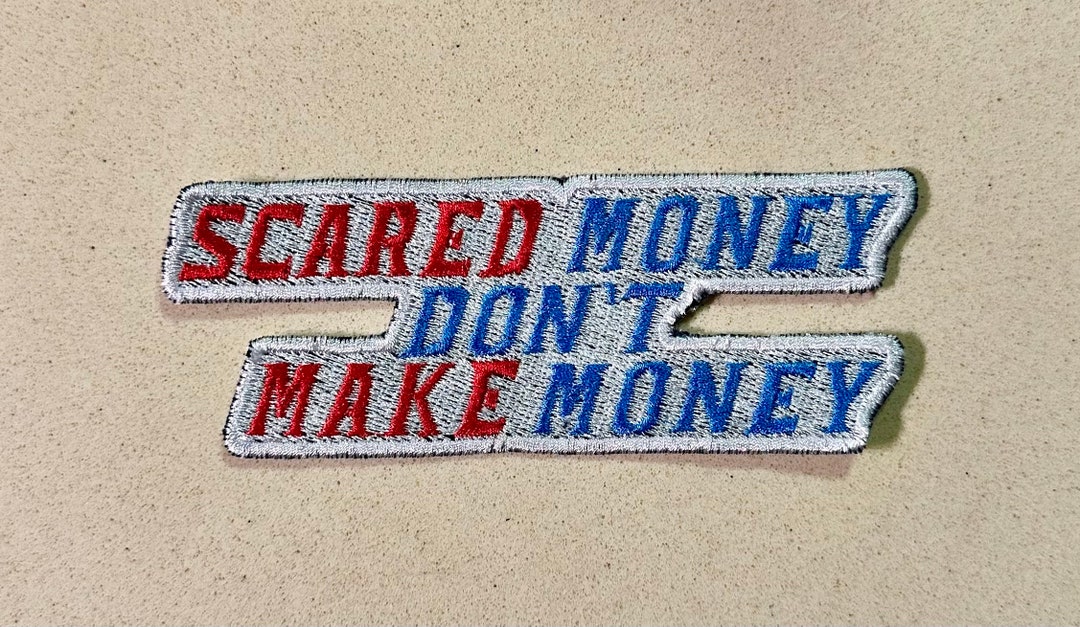 Patch for Ironing Scared Money Don’t Make Money | Money Patches, Motivation Patches, Quote ...