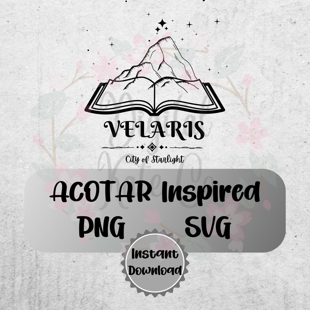 Bookish Svg, ACOTAR Svg, ACOTAR Png, Velaris Svg, City of Starlight ...