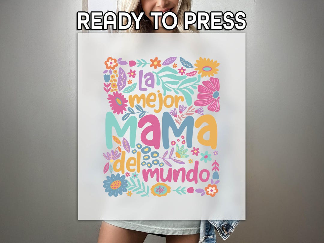 La Mejor Mama Del Mundo DTF, Floral Mama print, Heat Press DTF ...