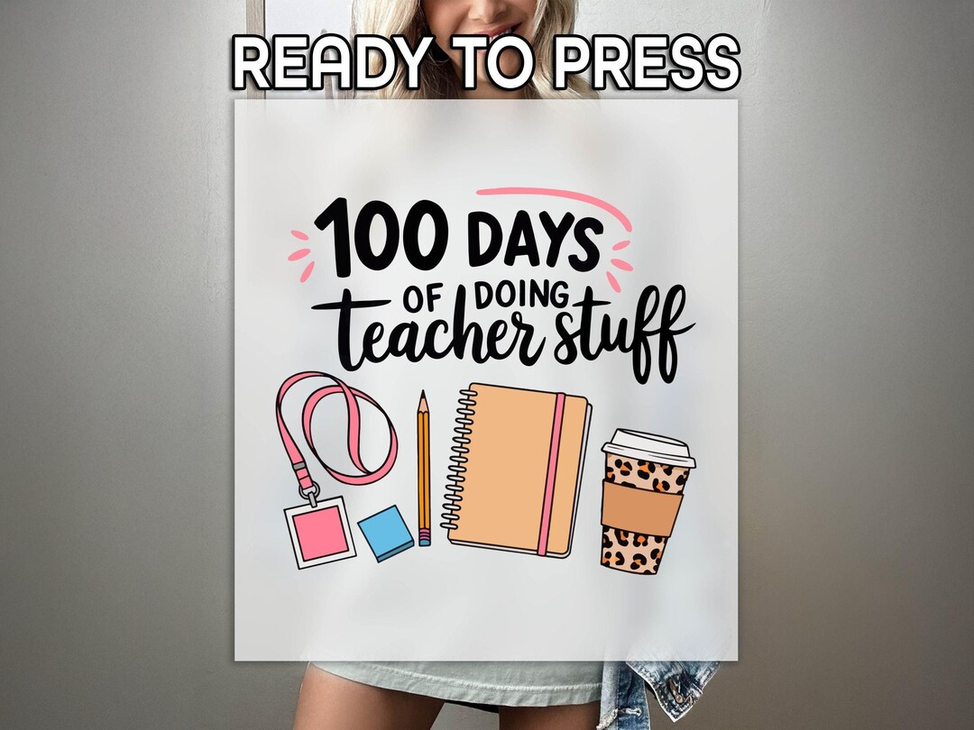 100 Days of Doing Teacher Stuff Ready to Press DTF, Coffee Lover Print ...