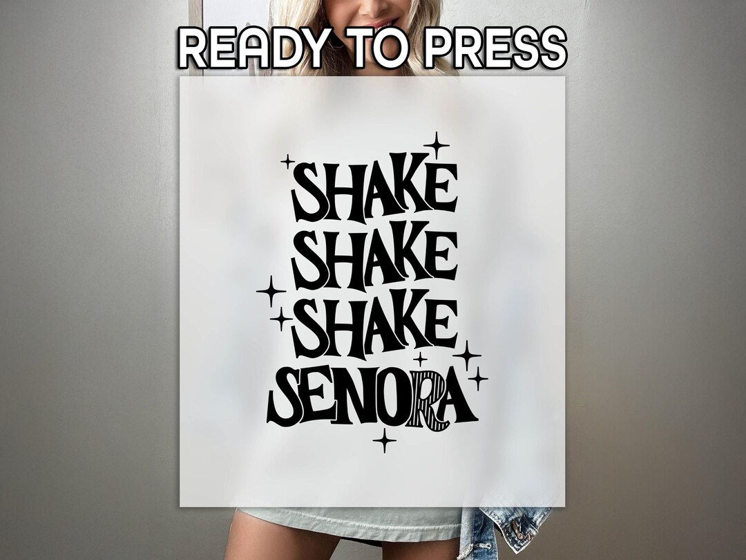 Shake Shake Senora DTF Transfer, Fun Bold Text Design, Gift for Music ...