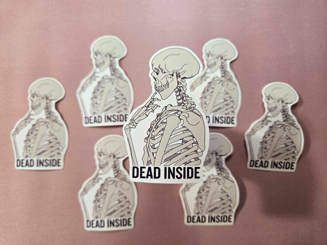 Dead Inside Sticker Skeleton Sticker Dark Humor Sticker Funny Sticker ...