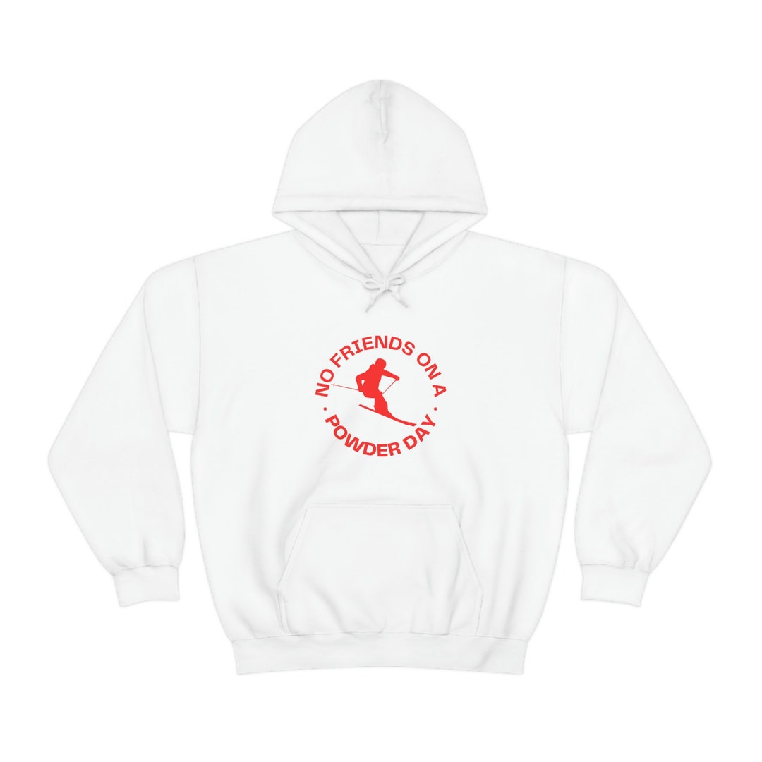 No Friends on a Powder Day Sweatshirt - Etsy