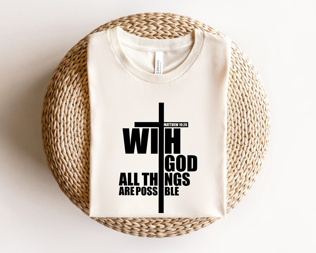 With God All Things Are Possible Shirt, Cross Shirt, Faith Shirt ...