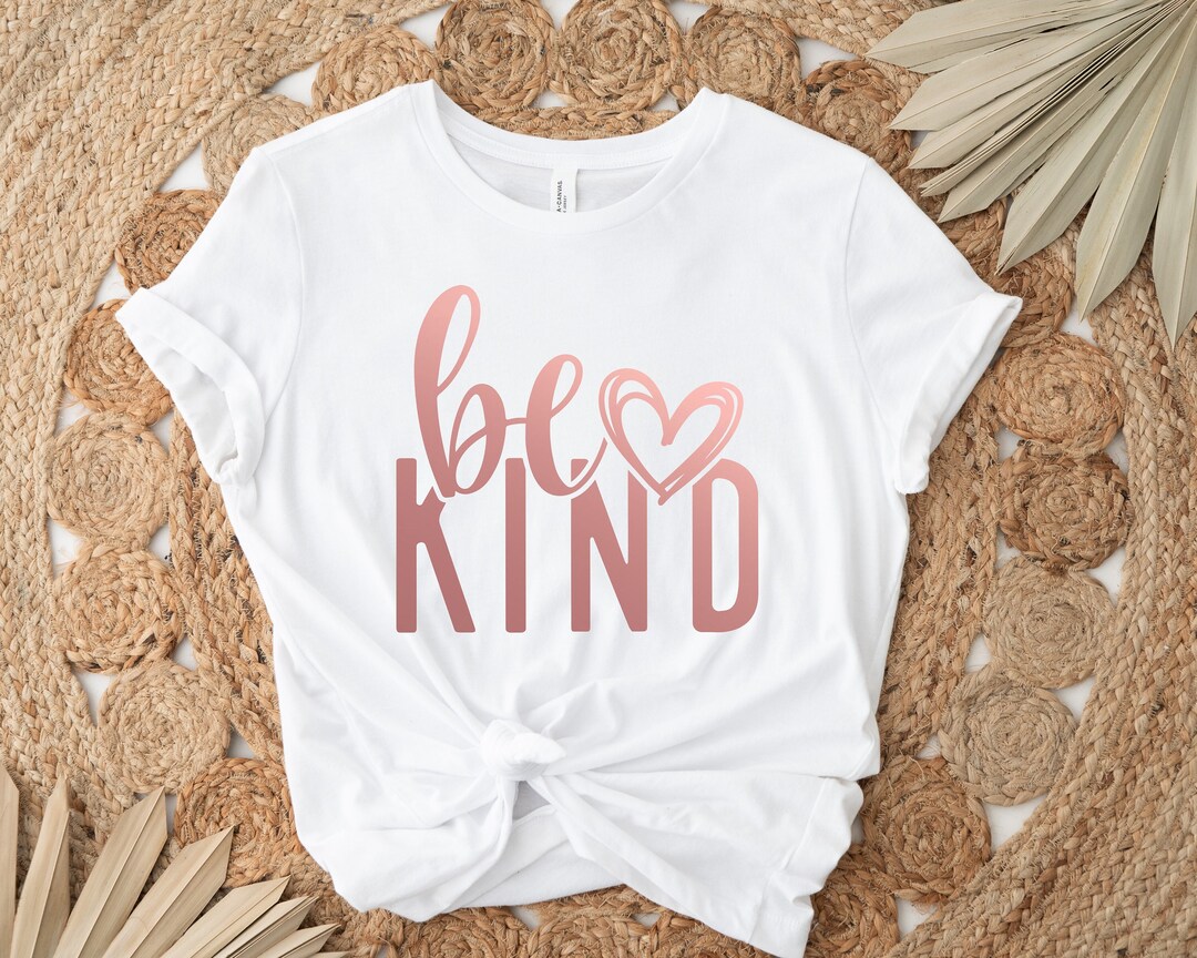 Be Kind Shirt, Be Kind, Inspirational Shirt, Kind Heart Shirt ...