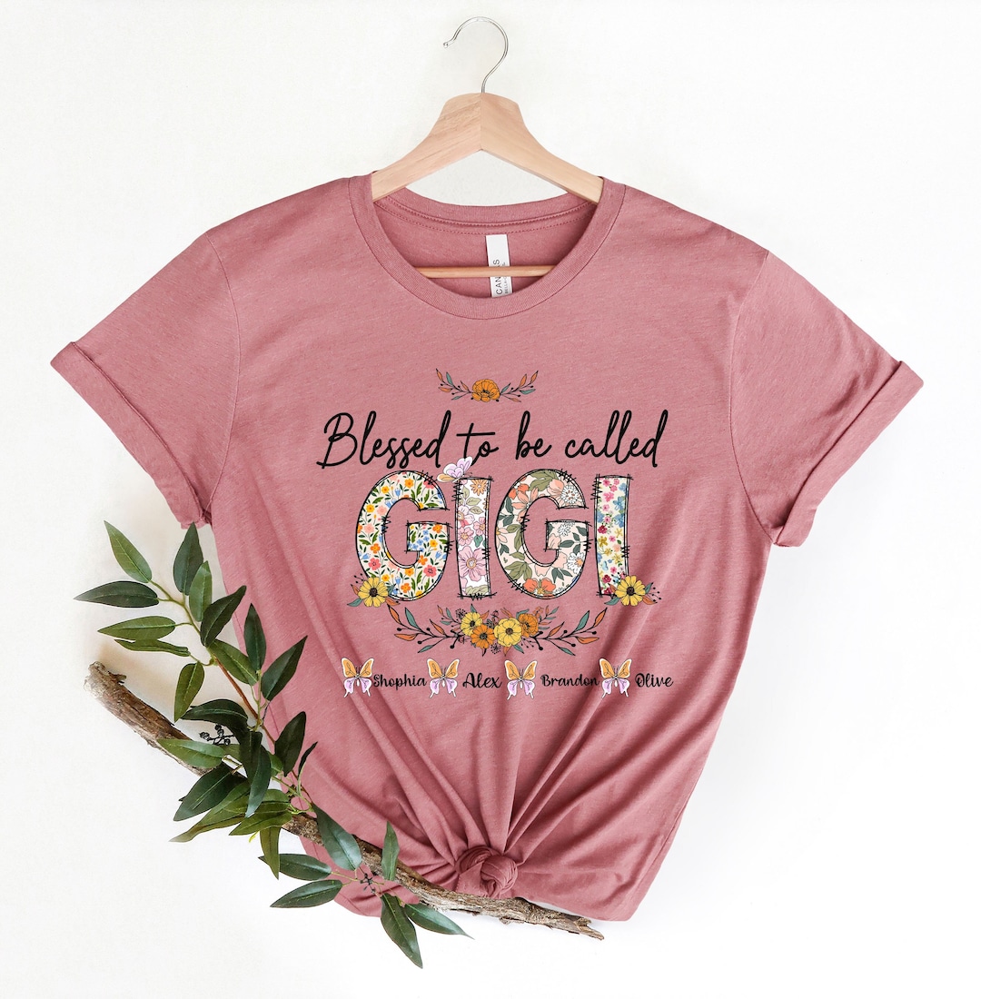 Blessed to Be Called Gigi Shirt, Custom Gigi Shirt, Personalized Gigi T ...