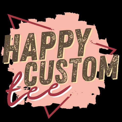 HappyCustomTee - Etsy