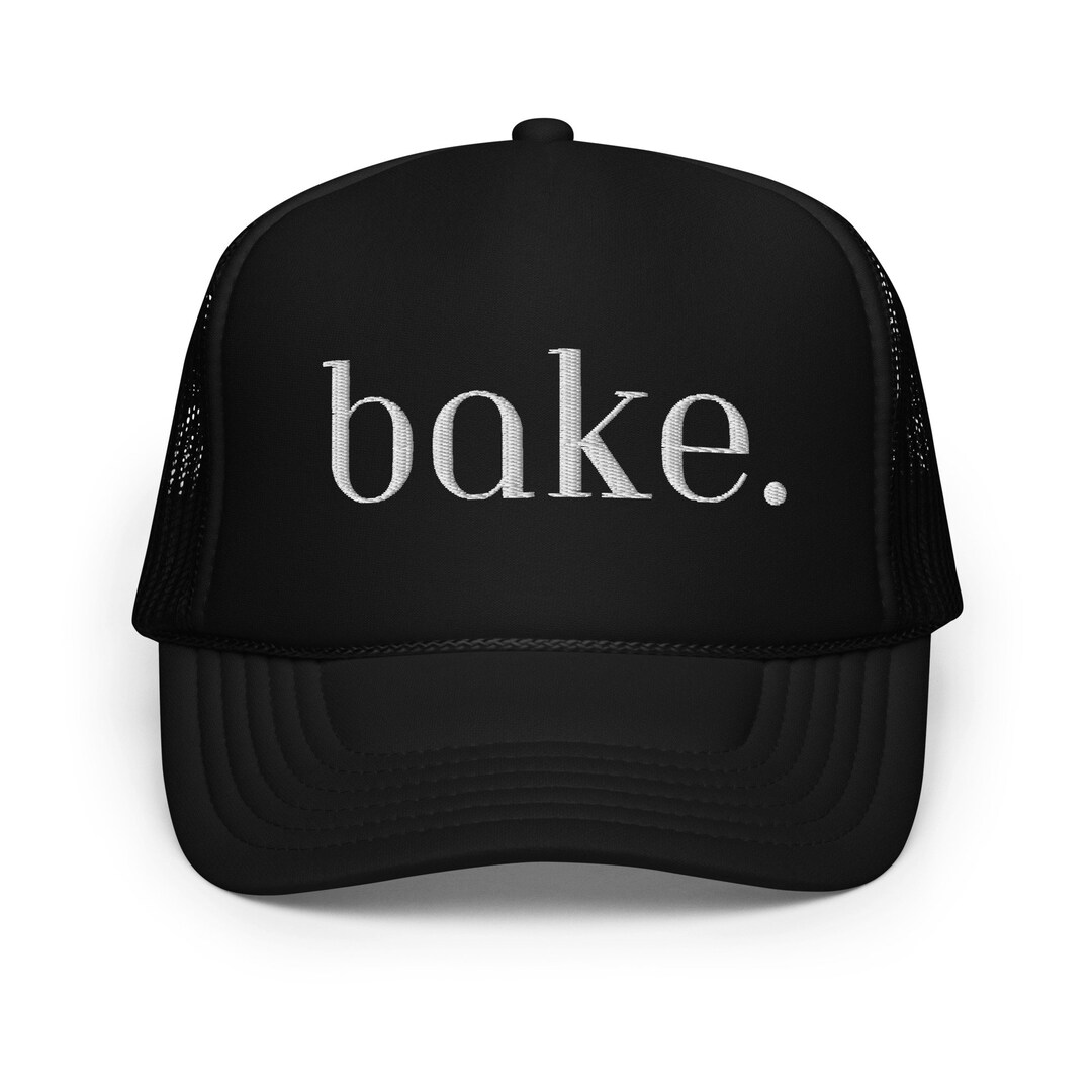 Bake Foam Trucker Hat, Embroidered Hat for Bakers, Cake Decorators ...