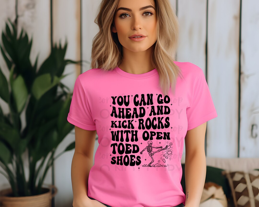 Kick Rocks With Open Toed Shoes Black DTF Transfer, Snarky DTF Transfer ...