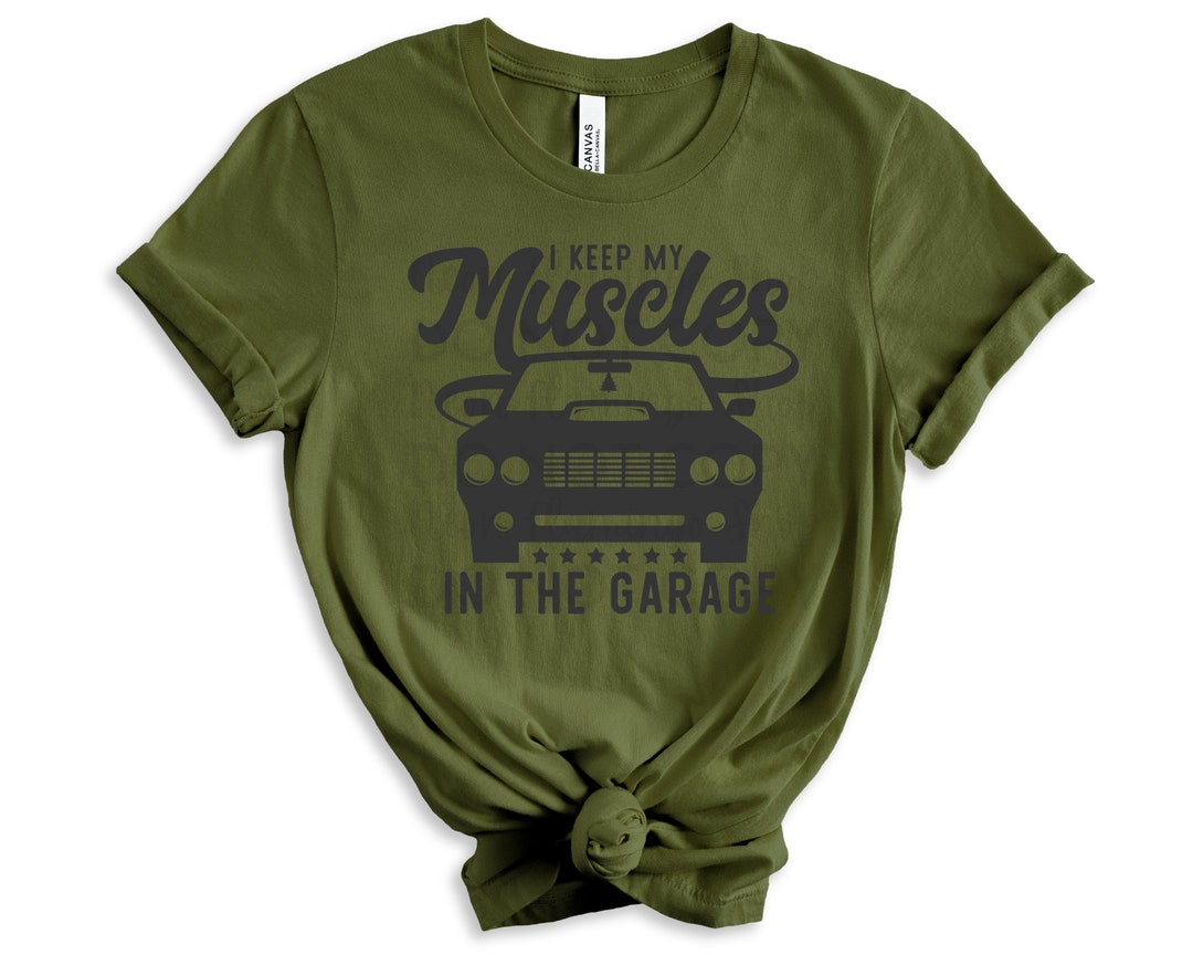 I Keep My Muscles in the Garage DTF Transfer, Muscle Car DTF Transfer ...