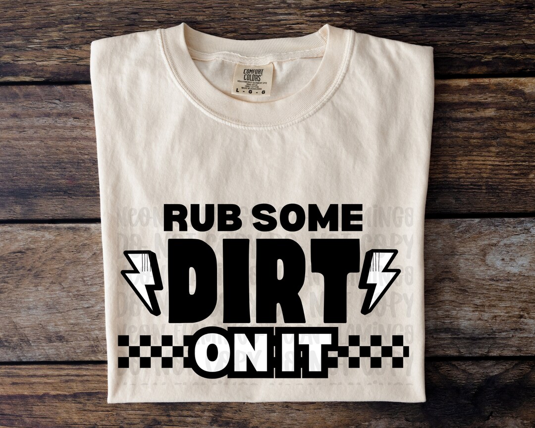 Rub Some Dirt on It DTF Transfer: Racing Design - Etsy