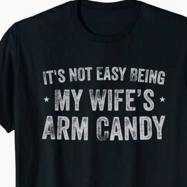 Its Not Easy Being My Wife's Arm Candy Shirt Svg - Etsy