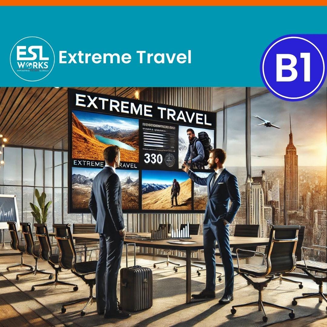 EXTREME TRAVEL | A2 Pre-intermediate| B1 Intermediate | ESL Lesson ...