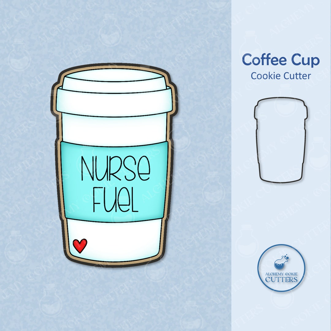 Coffee Cup Nurse Fuel Cookie Cutter - Etsy