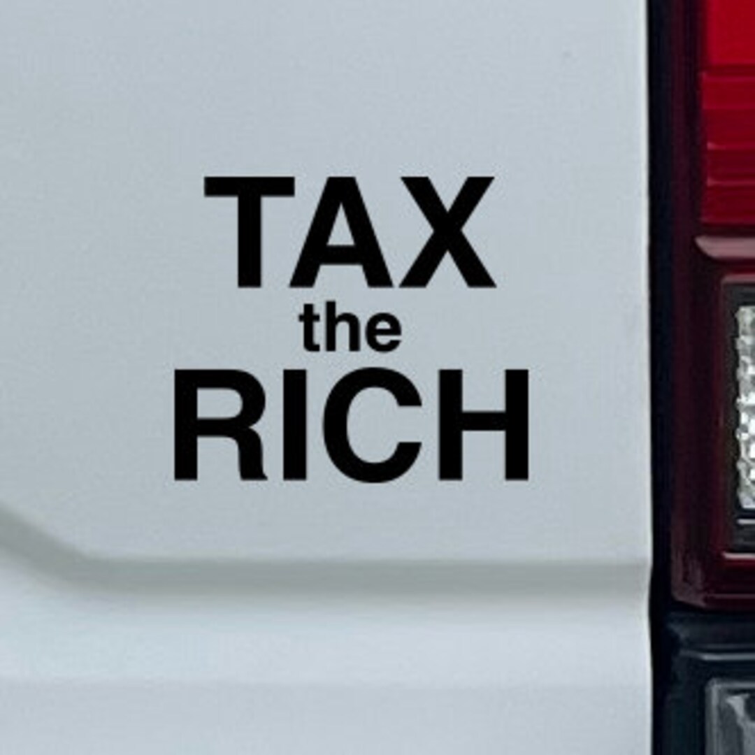 TAX the RICH Sticker in Various Colors and Sizes - Etsy