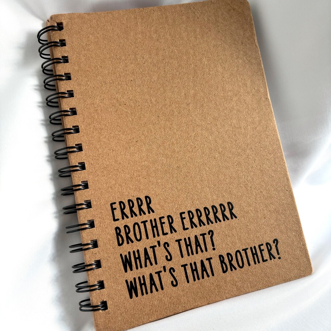 Brother Errrrr Whats That Whats That Brother A5 Notebook Notes Lined ...