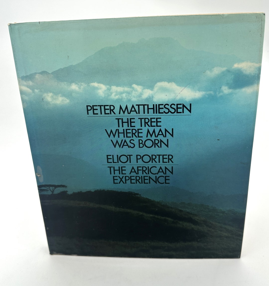 The Tree Where Man Was Born Matthiessen, Peter; Porter, Eliot 1972 - Etsy