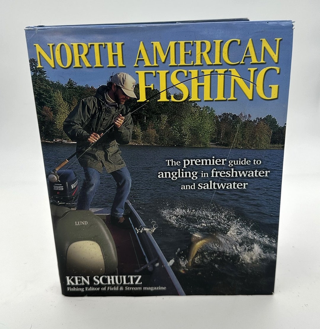 North American Fishing: the Premier Guide to Angling in Freshwater and ...