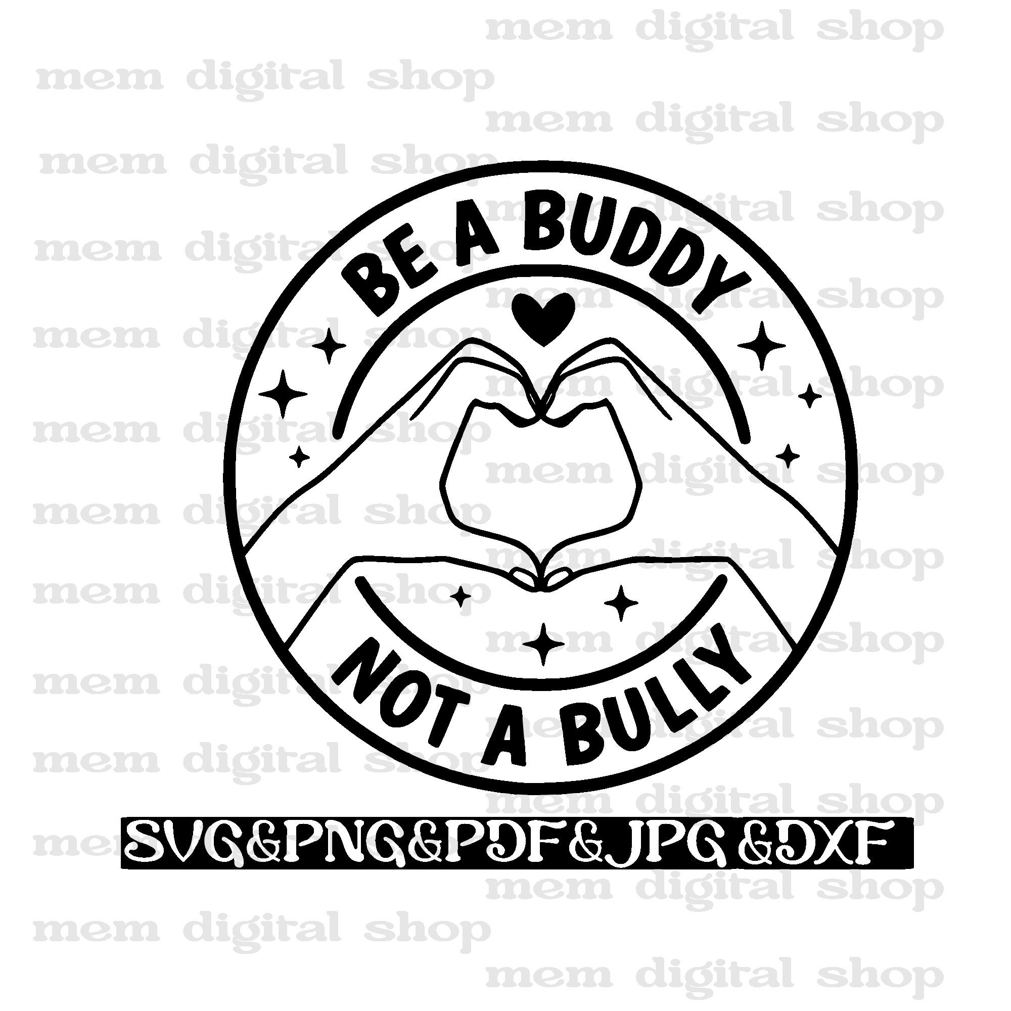 Be A Buddy Not A Bully Svg,be A Buddy Not A Bully Png,be A Buddy Not A ...