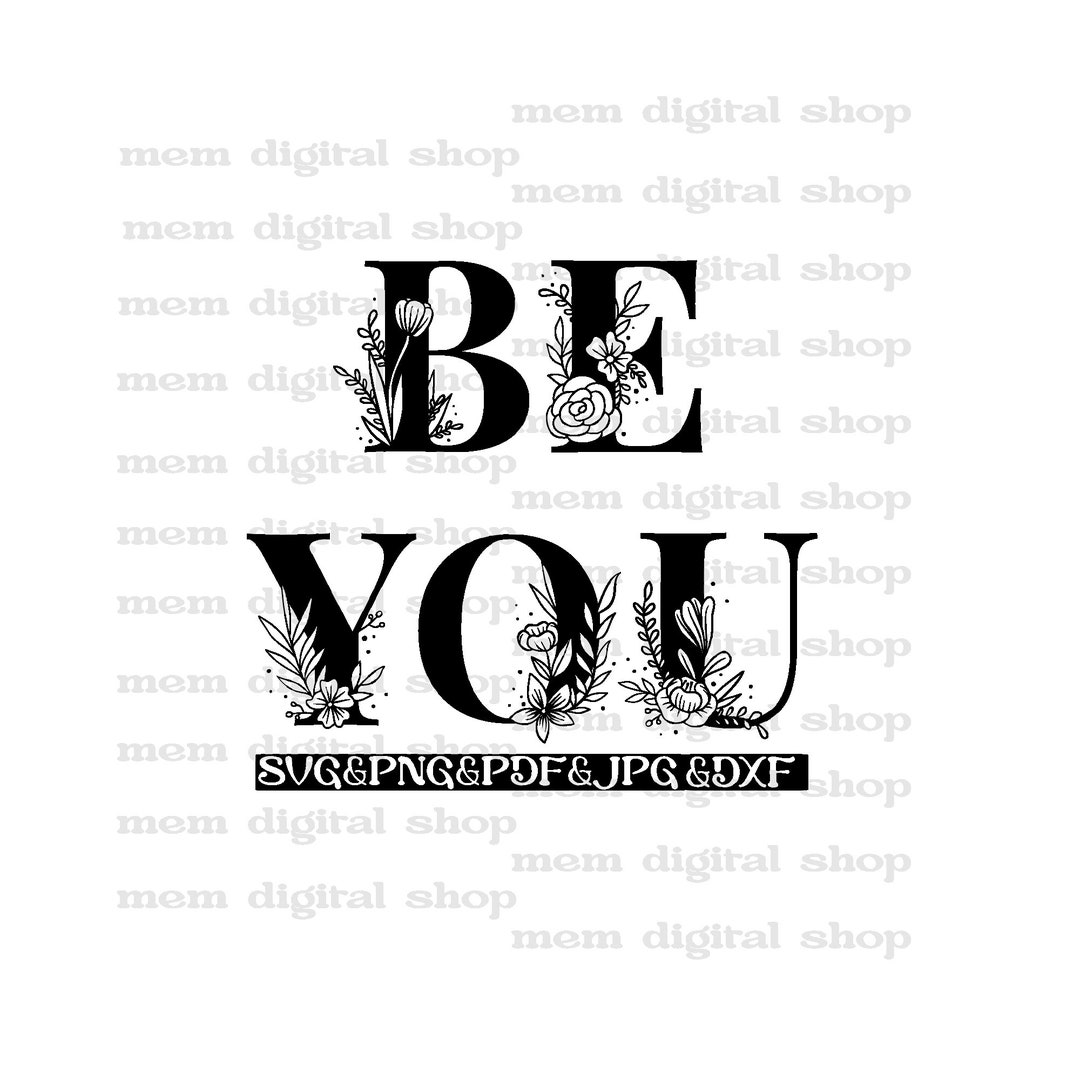 Be You Svg,motivational Svg,positive Svg,inspirational Svg,motivational ...