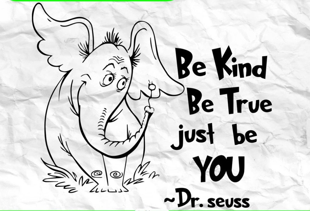 Horton Hears A Who Svg Be Kind Be True Just Be You Svg Dr - Etsy