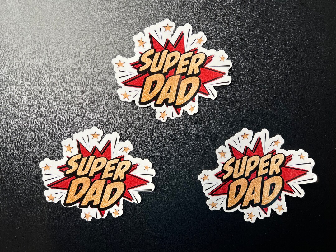 Super Dad Vinyl Sticker or Magnet - Waterproof and Scratch Resistant ...