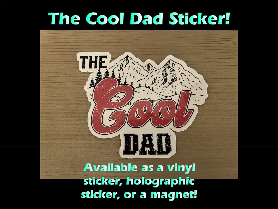 THE COOL DAD Vinyl Sticker, Made With Waterproof and Scratch Resistant ...
