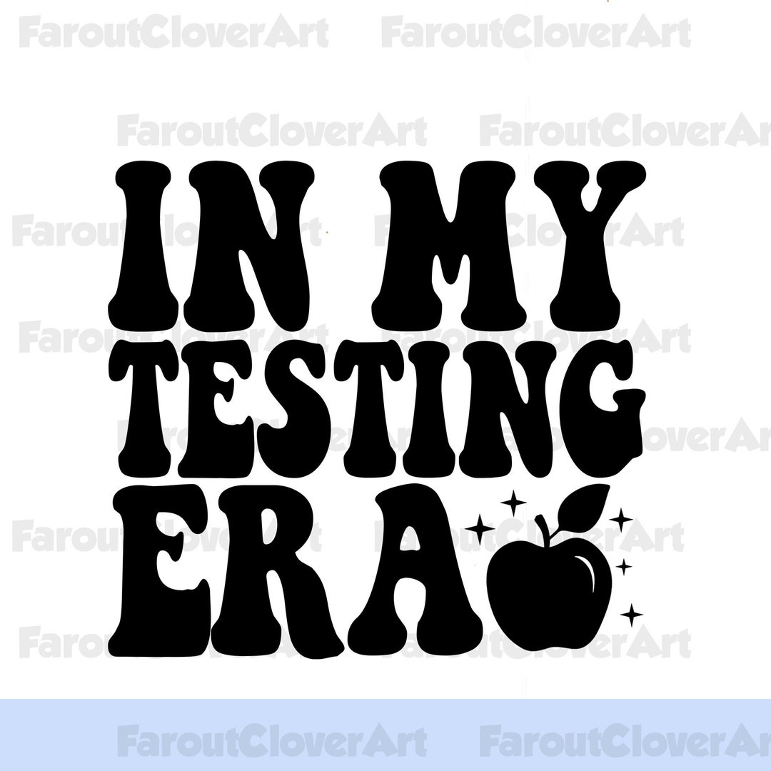 In My Testing Era Png Funny Teacher Pngbest Teacher Ever - Etsy