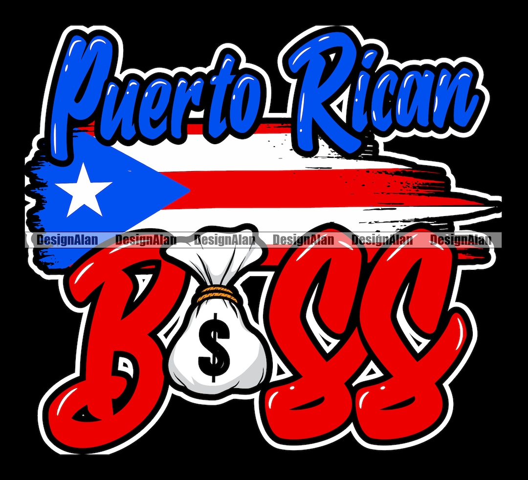 Puerto Rican Boss Rico Flag Dollar Sign Money Bag Hustle Hustling Quote ...