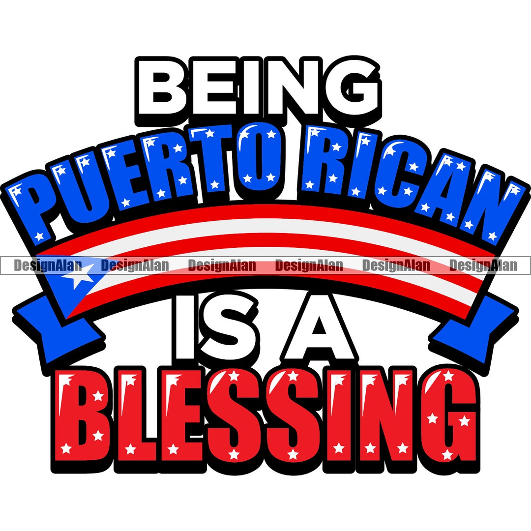 Being Puerto Rican is A Blessing Rico Flag Caribbean Island Proud ...