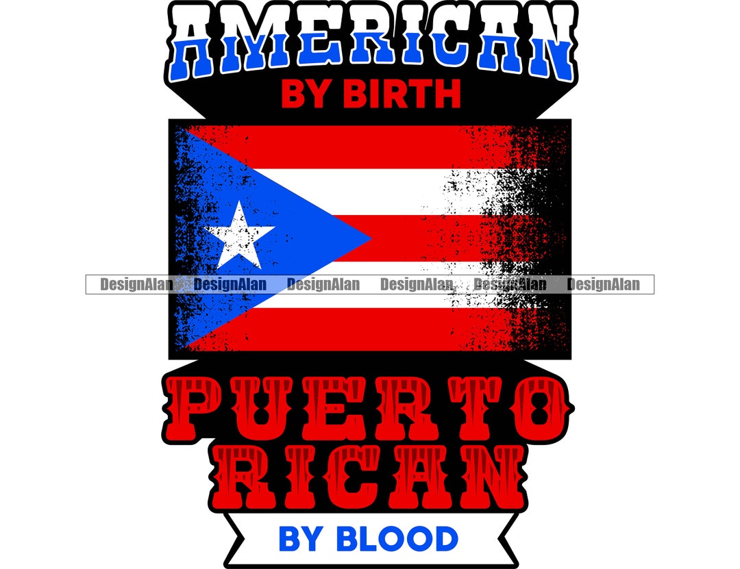 American by Birth Puerto Rican by Blood Rico Flag Proud Spanish Latino ...