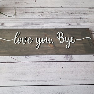 Love You Bye Wooden Freestanding Sign Reclaimed Wood Love You Sign - Etsy
