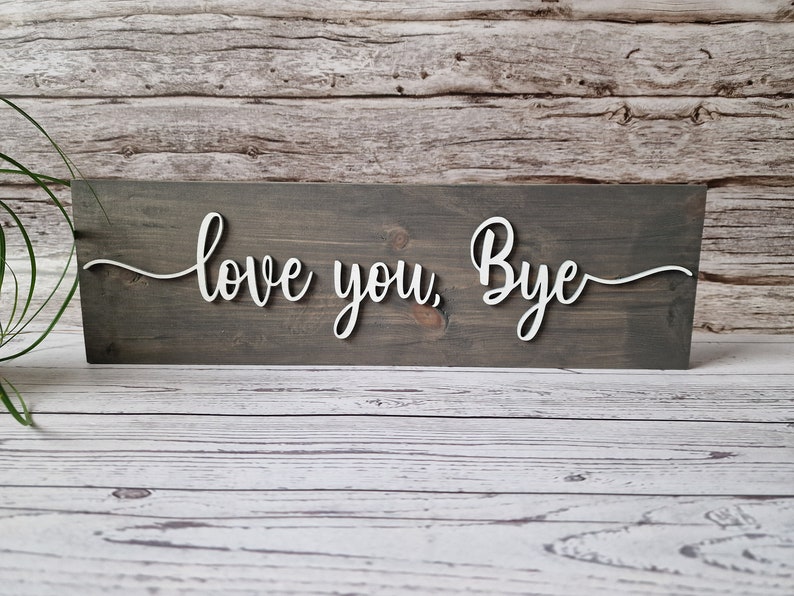 Love You Bye Wooden Freestanding Sign - Etsy