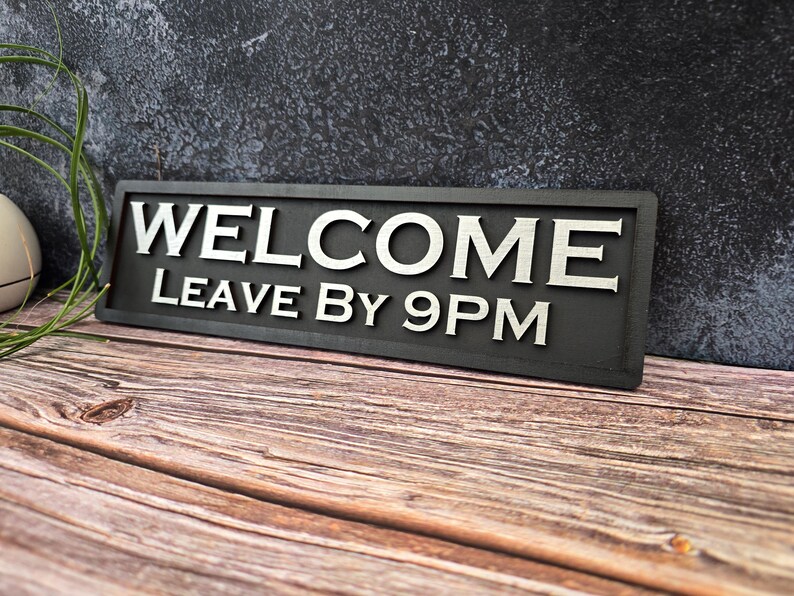 Funny Welcome Sign: 3D Raised Letters - Leave by 9PM - Etsy