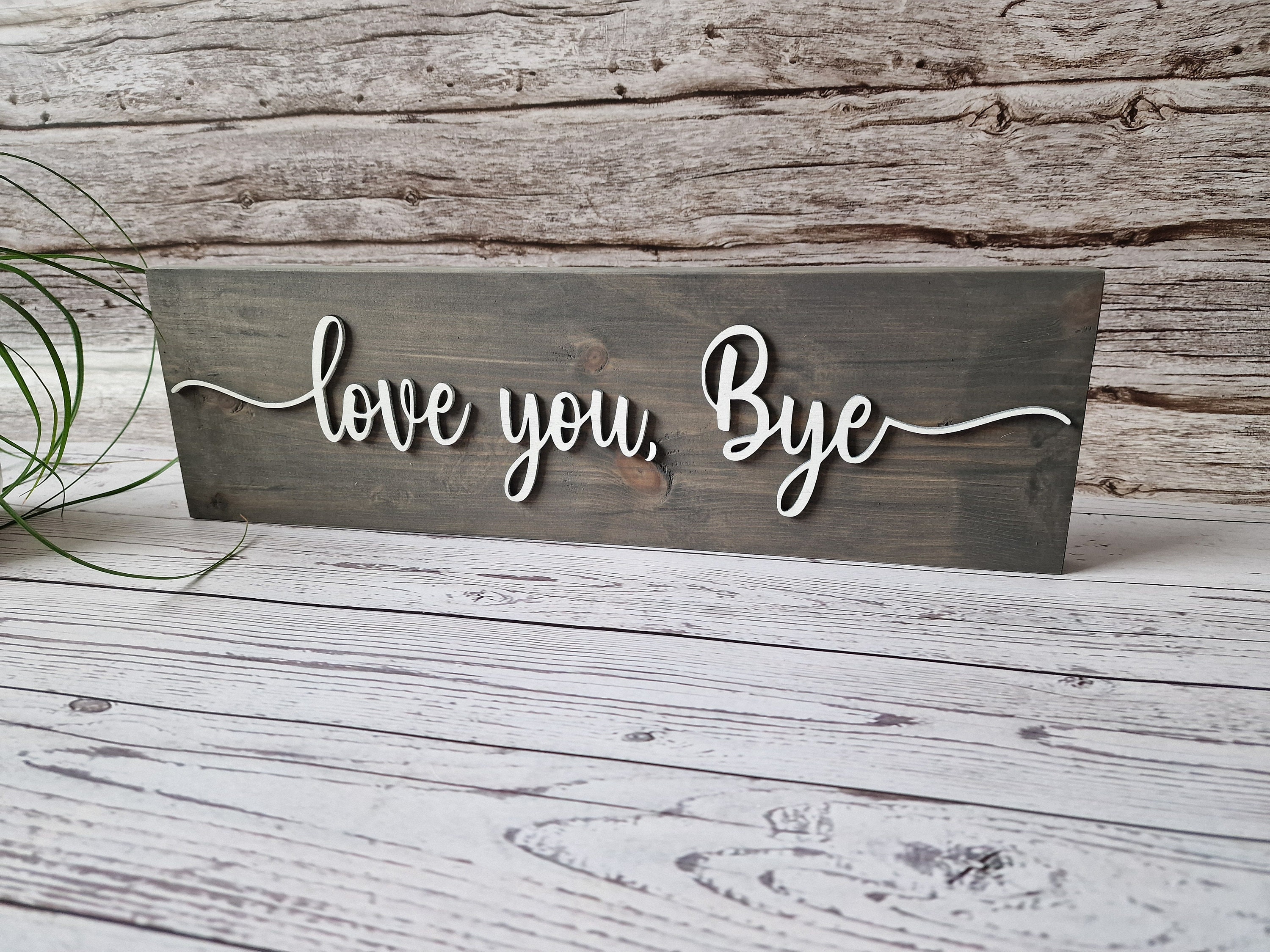 Love You Bye Wooden Freestanding Sign - Etsy