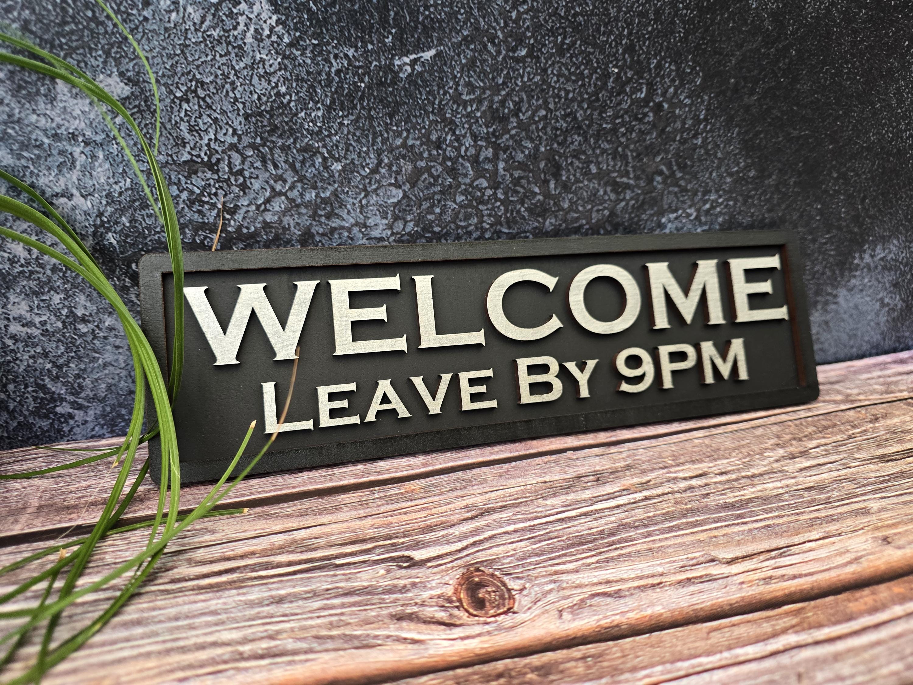 Funny Welcome Sign: 3D Raised Letters - Leave by 9PM - Etsy