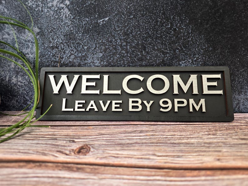 Funny Welcome Sign: 3D Raised Letters - Leave by 9PM - Etsy