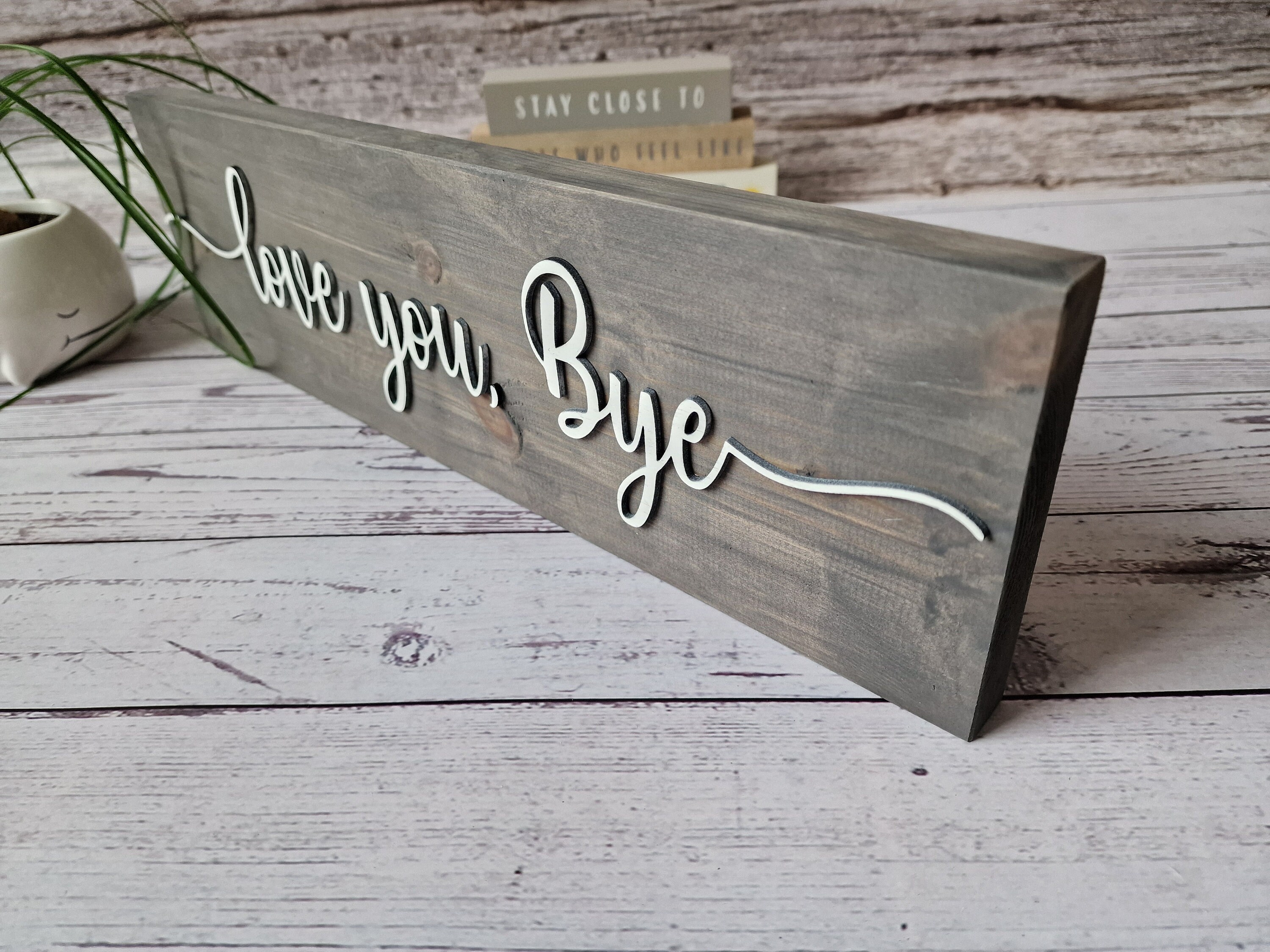 Love You Bye Wooden Freestanding Sign - Etsy