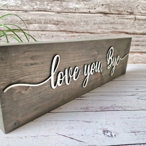 Love You Bye Wooden Freestanding Sign Reclaimed Wood Love You Sign - Etsy