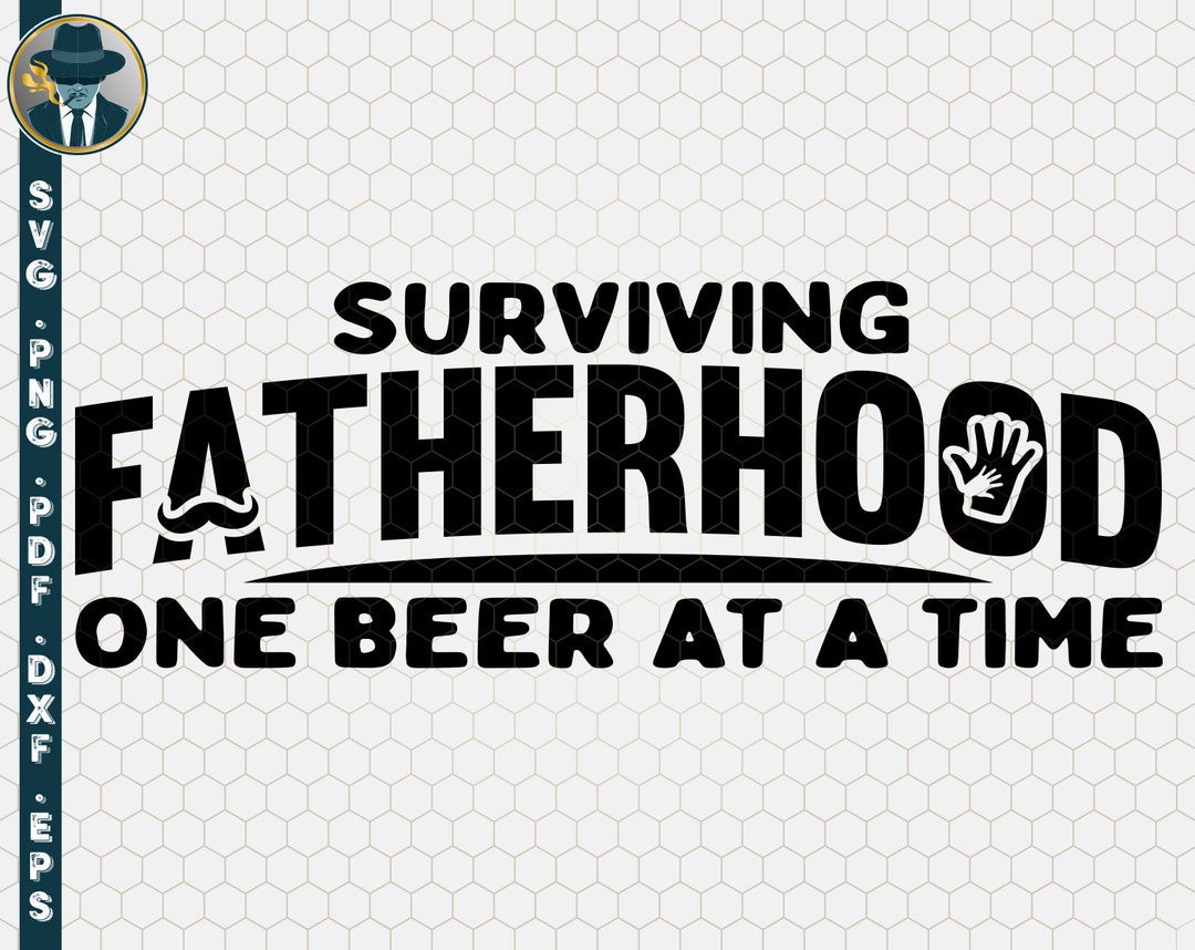 Surviving Fatherhood SVG PNG PDF, Funny Dad Svg, Dad Svg, Father Svg ...