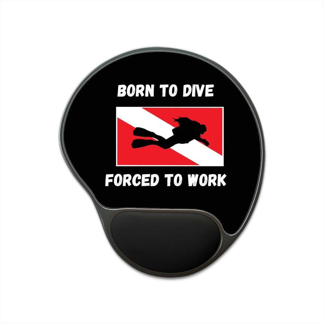 Scuba Diver Mouse Pad born to Dive, Forced to Work, Gift for Woman ...