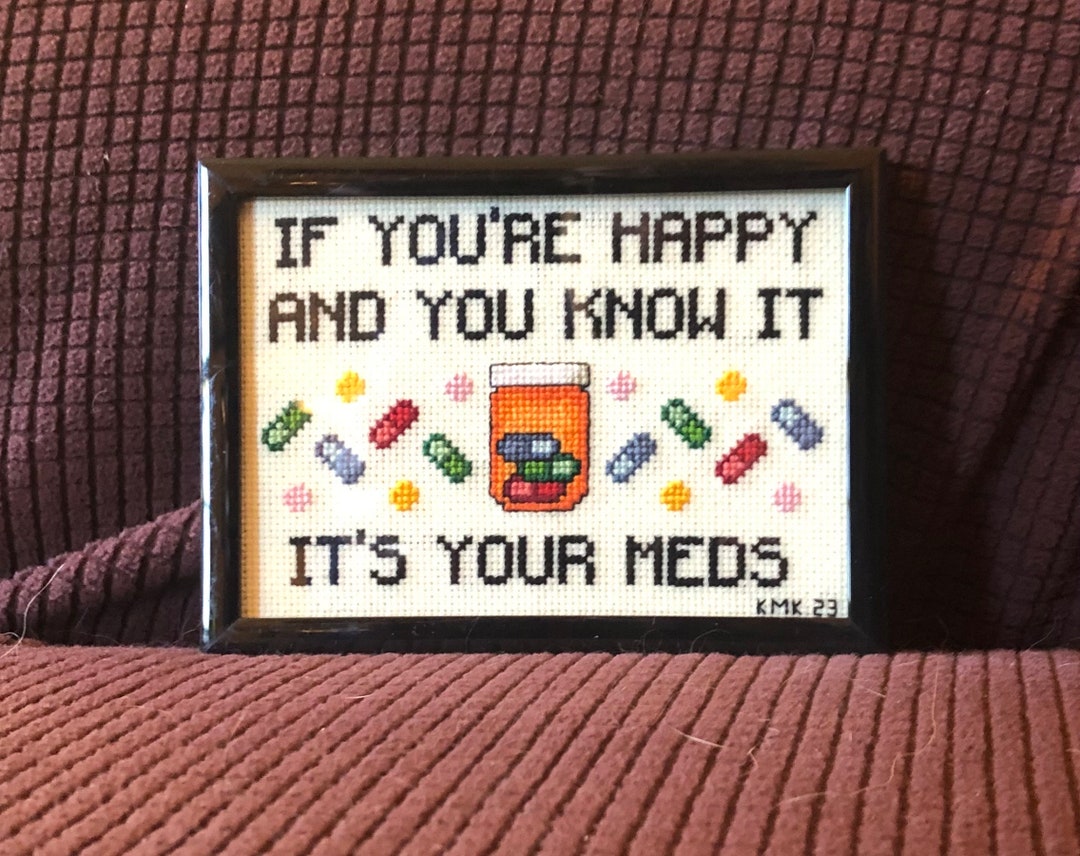 If You're Happy and You Know It...... It's Your Meds - Etsy
