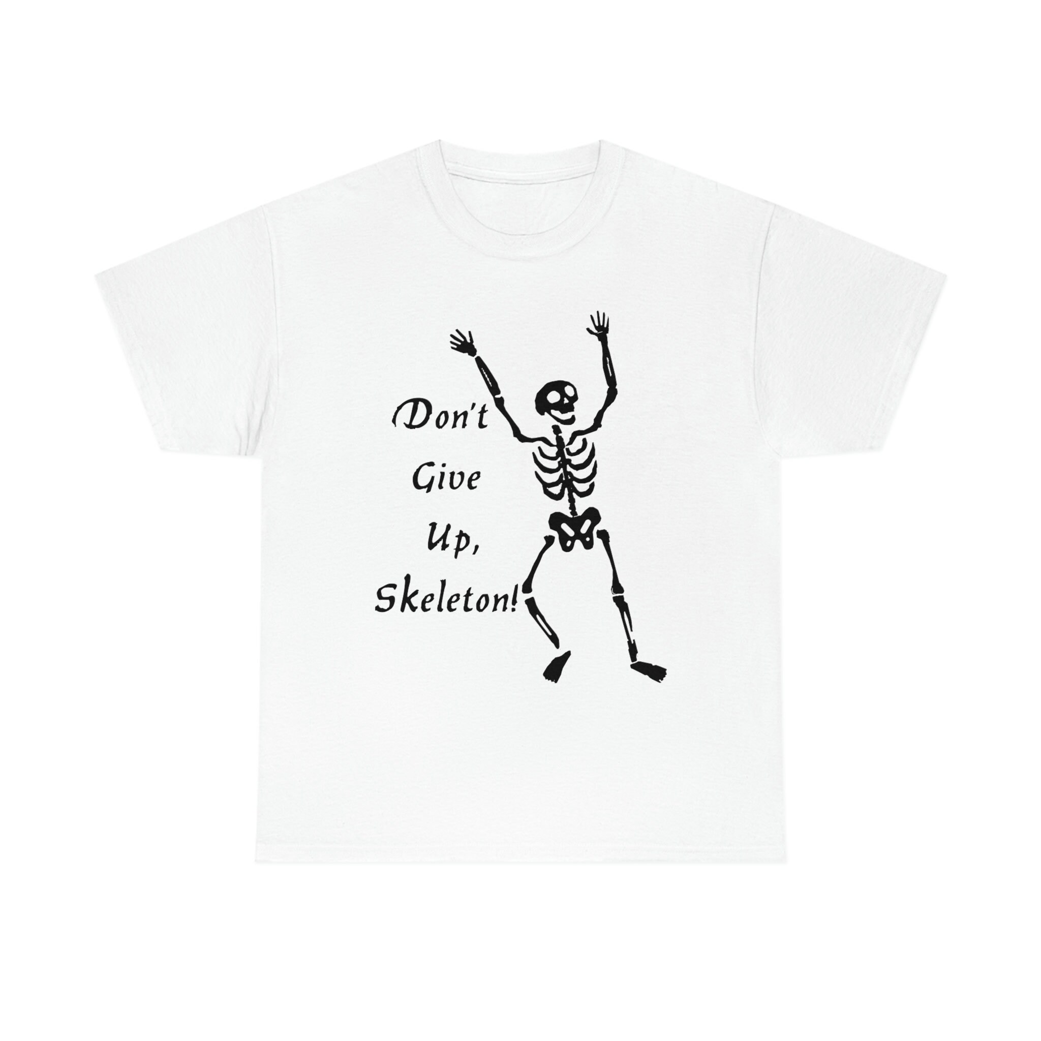 Don't Give Up, Skeleton! Dark Souls Unisex 100% Cotton XS - XL5 - Etsy