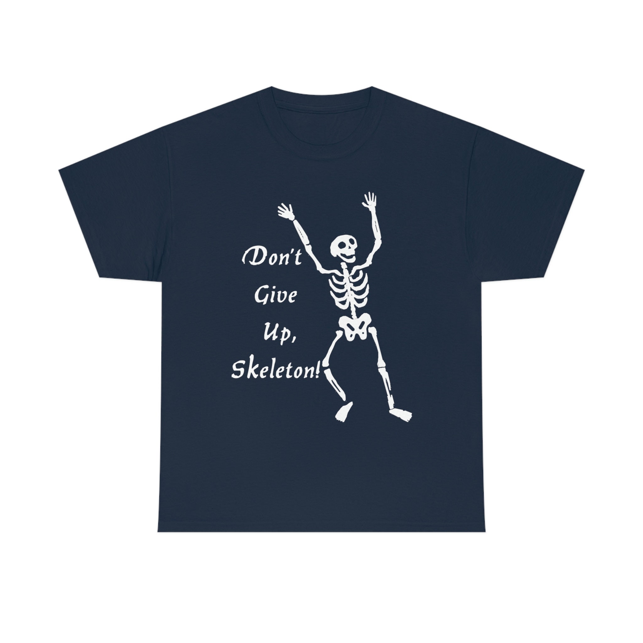 Don't Give Up, Skeleton! Dark Souls Unisex 100% Cotton XS - XL5 - Etsy