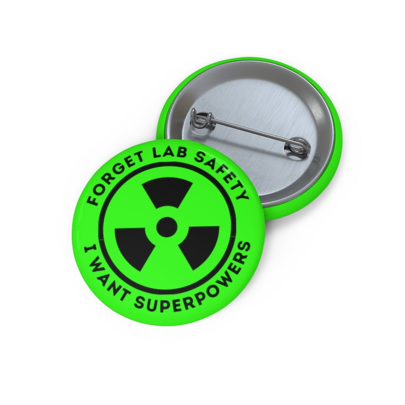 Forget Lab Safety, I Want Superpowers, Funny Pins Backpacks, Science ...