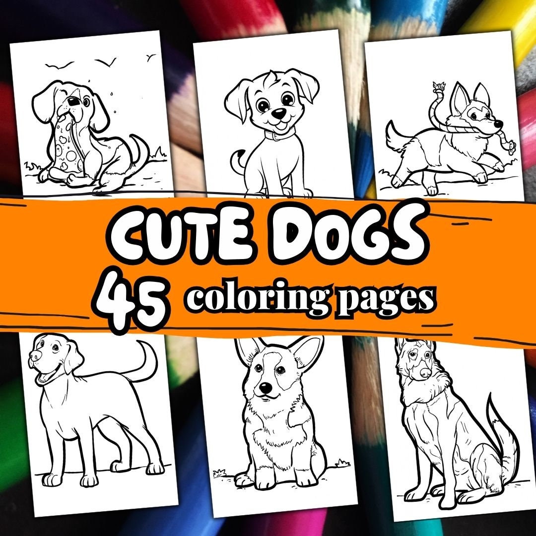 45 CUTE DOGS Coloring Pages. Cute Dogs Coloring Book for Kid. Printable ...