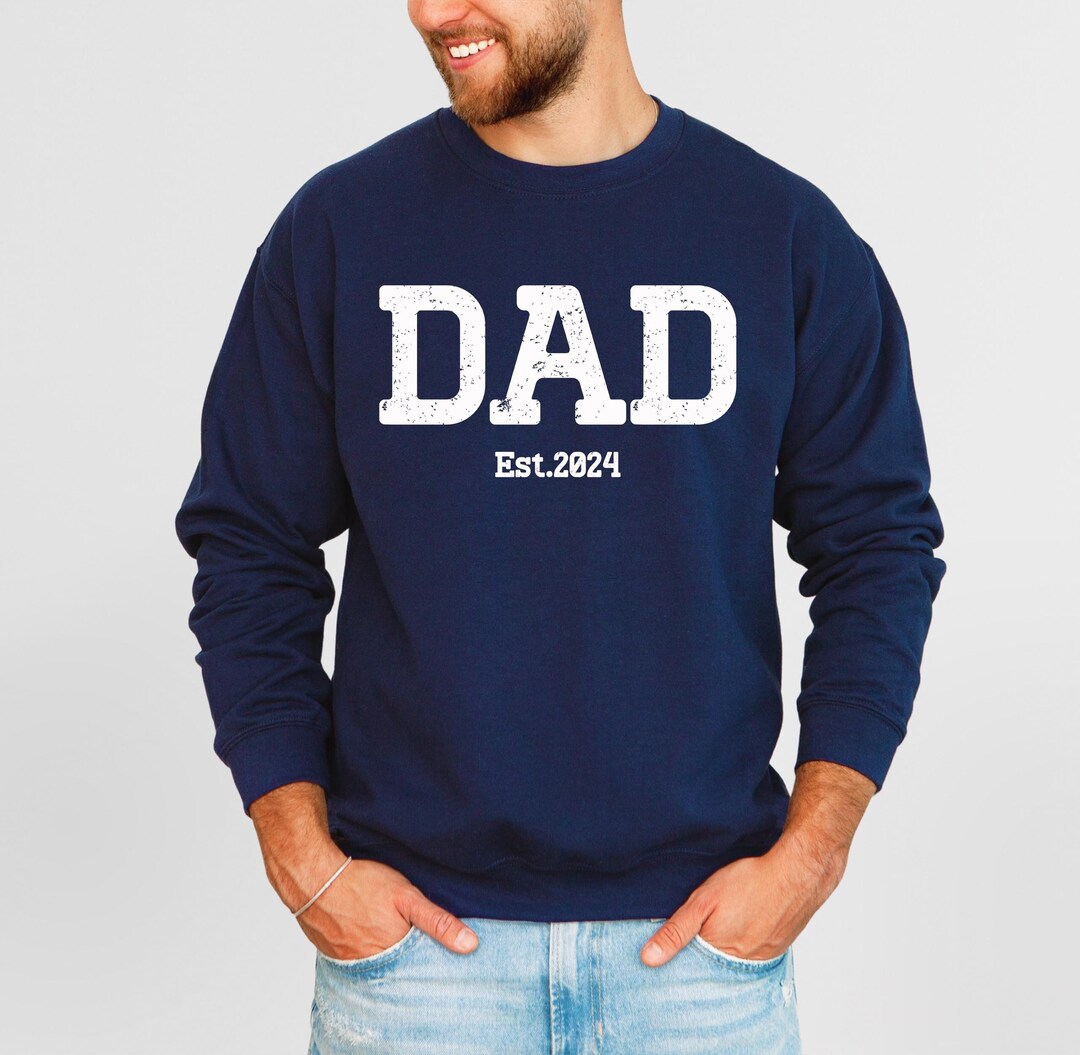 Custom Dad Sweatshirt, Dad Est 2024 Sweater, Fathers Day Gift, Dad Life ...
