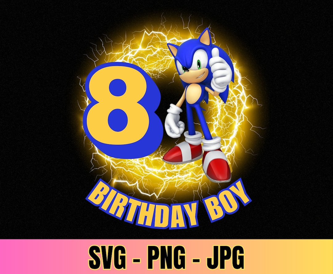 Sonic Birthday Boy Svg Sonic 8th Birthday Sonic Svg - Etsy