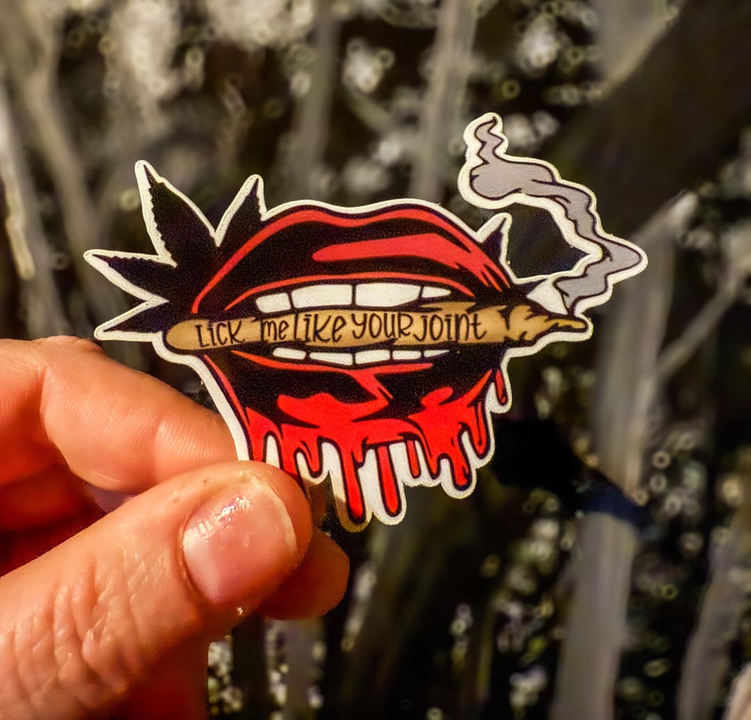 Lick Me Like Your Joint Sticker | Weed Lips Vinyl Sticker | Stoner Babe ...