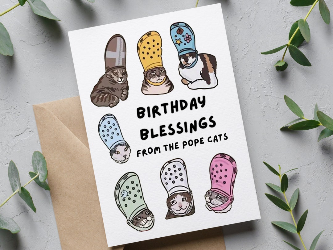 Birthday Blessing From the Pope Cat Meme, Croc Cat Meme, Funny Birthday ...
